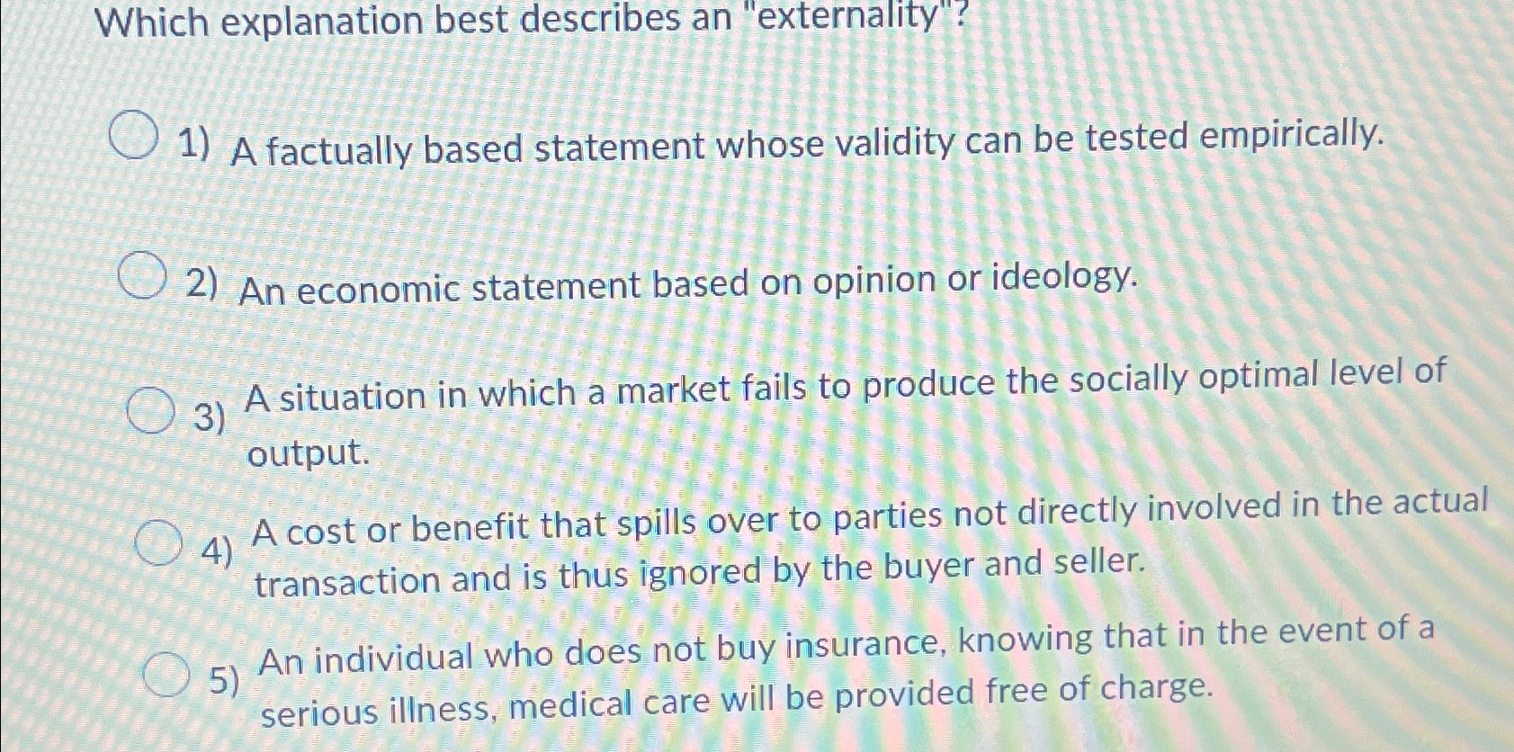 Solved Which explanation best describes an "externality"?A | Chegg.com