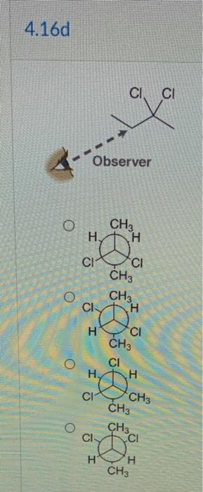 Solved 4.16b CI Observer ci CH3 CI H CI H CH3 CH3 CI O CI HI | Chegg.com