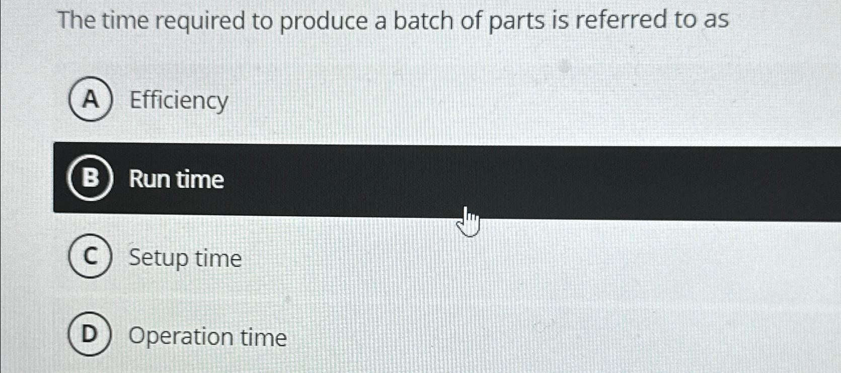 Solved The time required to produce a batch of parts is | Chegg.com