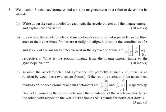 Solved 3. We attach a 3 -axis accelerometer and a 3 -aixs | Chegg.com