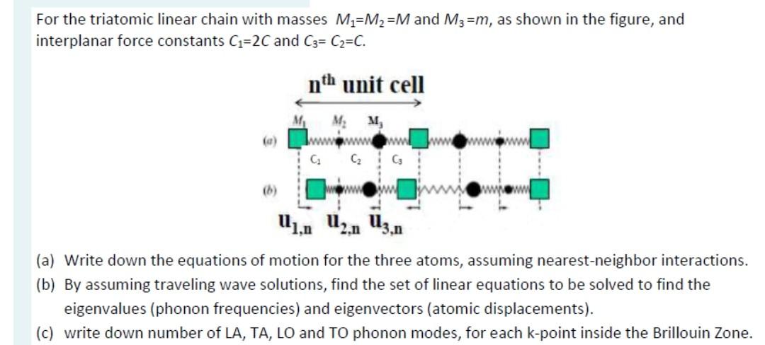 Solved For the triatomic linear chain with masses My=M2=M | Chegg.com