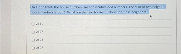 Solved On Odd Street, the house numbers are consecutive odd | Chegg.com