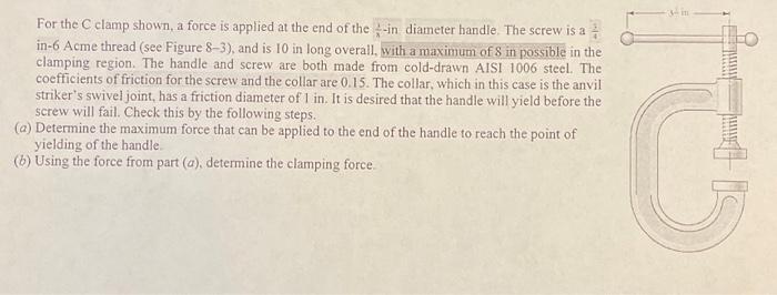 Solved For the C clamp shown, a force is applied at the end | Chegg.com