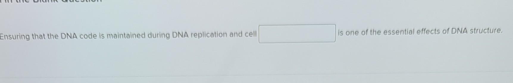 Solved Insuring That The Dna Code Is Maintained During Dna Chegg