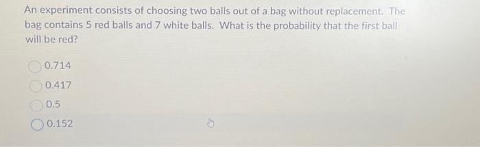 Solved An experiment consists of choosing two balls out of a | Chegg.com