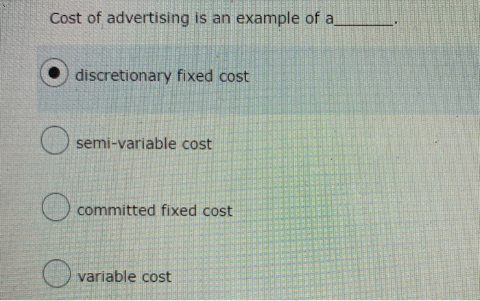 Solved Cost of advertising is an example of a discretionary | Chegg.com