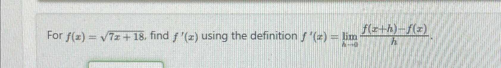 Solved For f(x)=7x+182, ﻿find f'(x) ﻿using the definition | Chegg.com