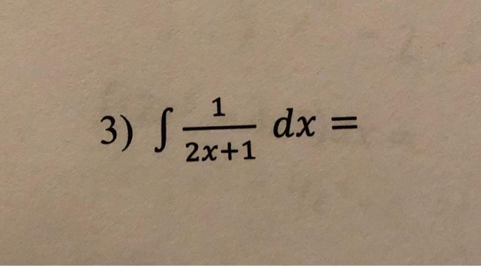 Solved 1 3) S-1, dx = 2x+1 | Chegg.com