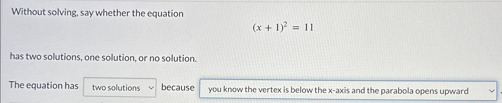 Solved Without solving, say whether the equation(x+1)2=11has | Chegg.com