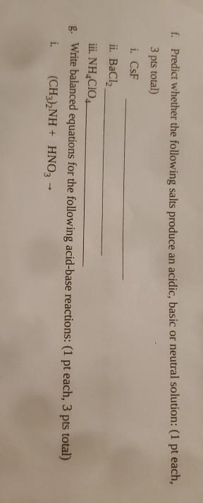 Solved f. Predict whether the following salts produce an | Chegg.com