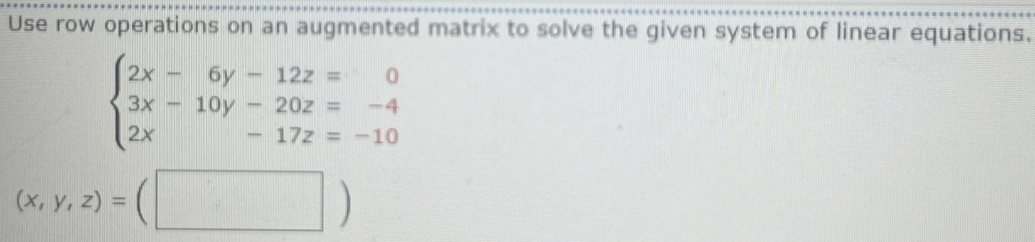 Solved Use row operations on an augmented matrix to solve | Chegg.com