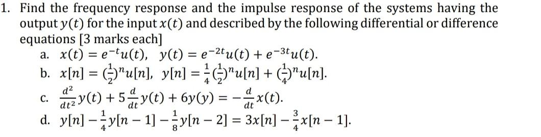 Solved = 1. Find the frequency response and the impulse | Chegg.com