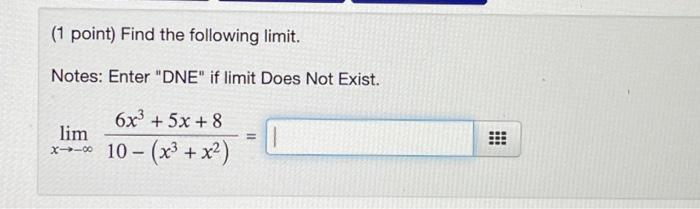 Solved (1 point) Find the following limit. Notes: Enter | Chegg.com