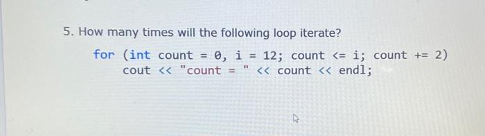 Solved 5 How Many Times Will The Following Loop Iterate 5568