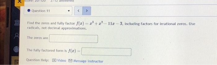 Solved Find the zeros and fully factor f(x)=x3+x2−11x−3, | Chegg.com