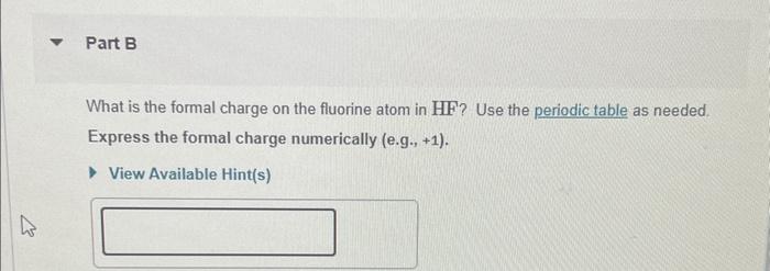 Solved What is the formal charge on the fluorine atom in HF? | Chegg.com