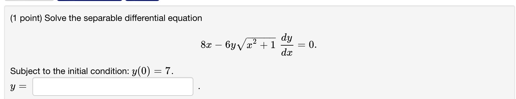 Solved (1 ﻿point) ﻿Solve the separable differential | Chegg.com