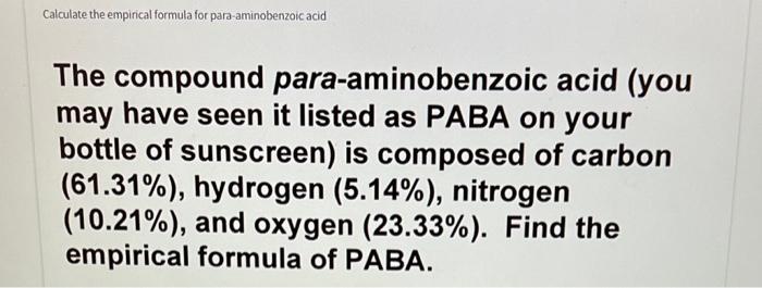 Solved Calculate the empirical formula for para-aminobenzoic | Chegg.com
