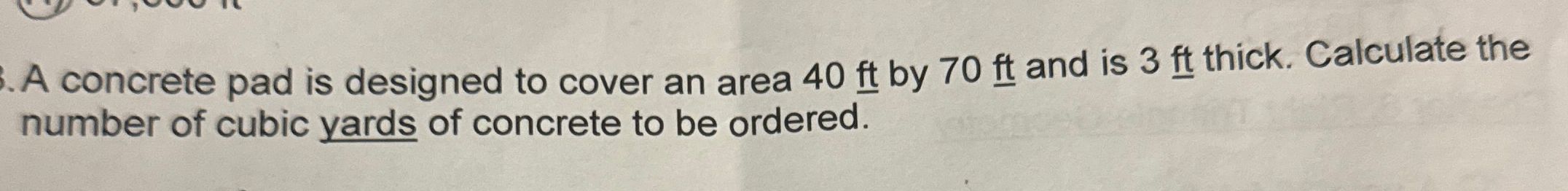 Solved A concrete pad is designed to cover an area 40ft ﻿by | Chegg.com