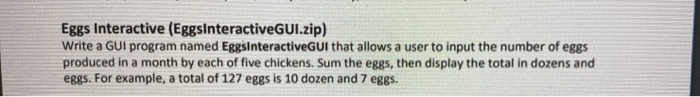Solved Eggs Interactive (EggsinteractiveGUI.zip) Write a GUI | Chegg.com