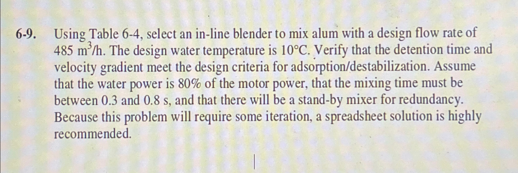 Solved 6-9. ﻿Using Table 6-4, ﻿select an in-line blender to | Chegg.com