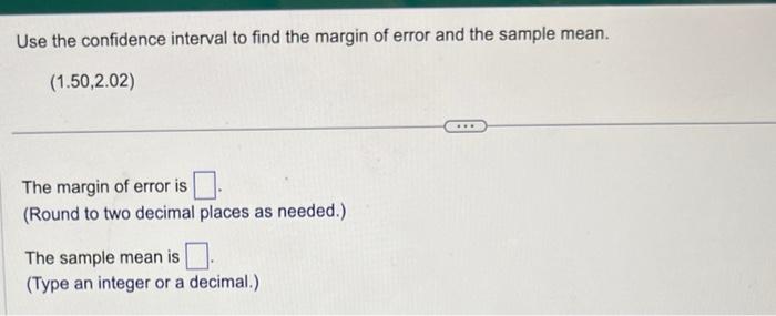 Solved Use the confidence interval to find the margin of | Chegg.com