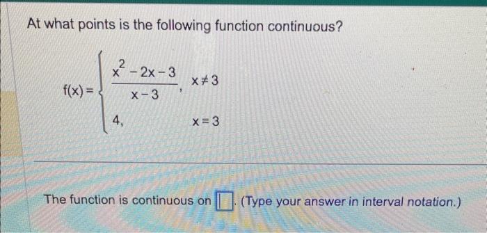 Solved At what points is the following function continuous? | Chegg.com