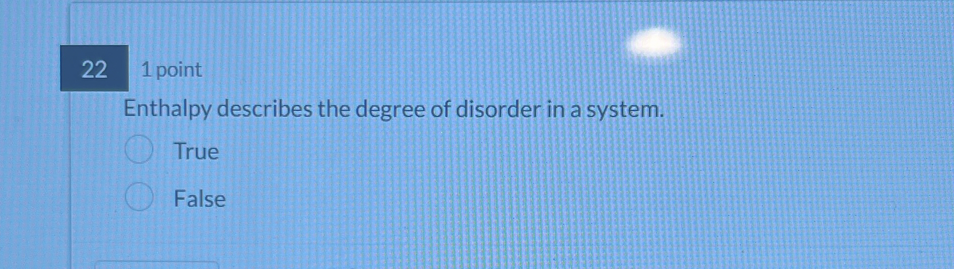 Solved 221 ﻿pointEnthalpy describes the degree of disorder | Chegg.com