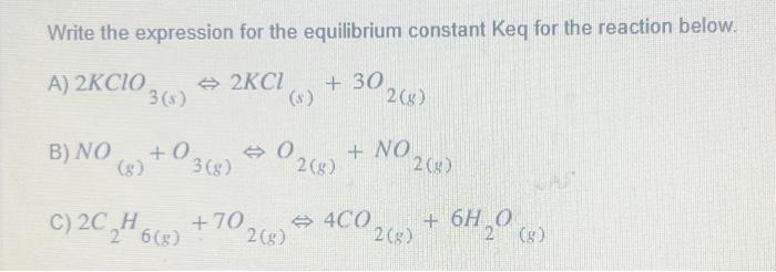 Solved Write the expression for the equilibrium constant Keq | Chegg.com