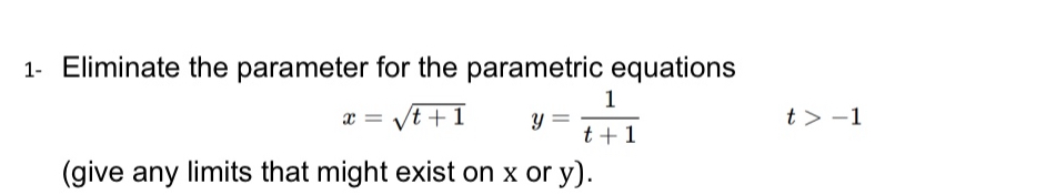 Solved 1- ﻿Eliminate the parameter for the parametric | Chegg.com