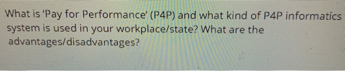 Solved What is 'Pay for Performance' (P4P) and what kind of | Chegg.com