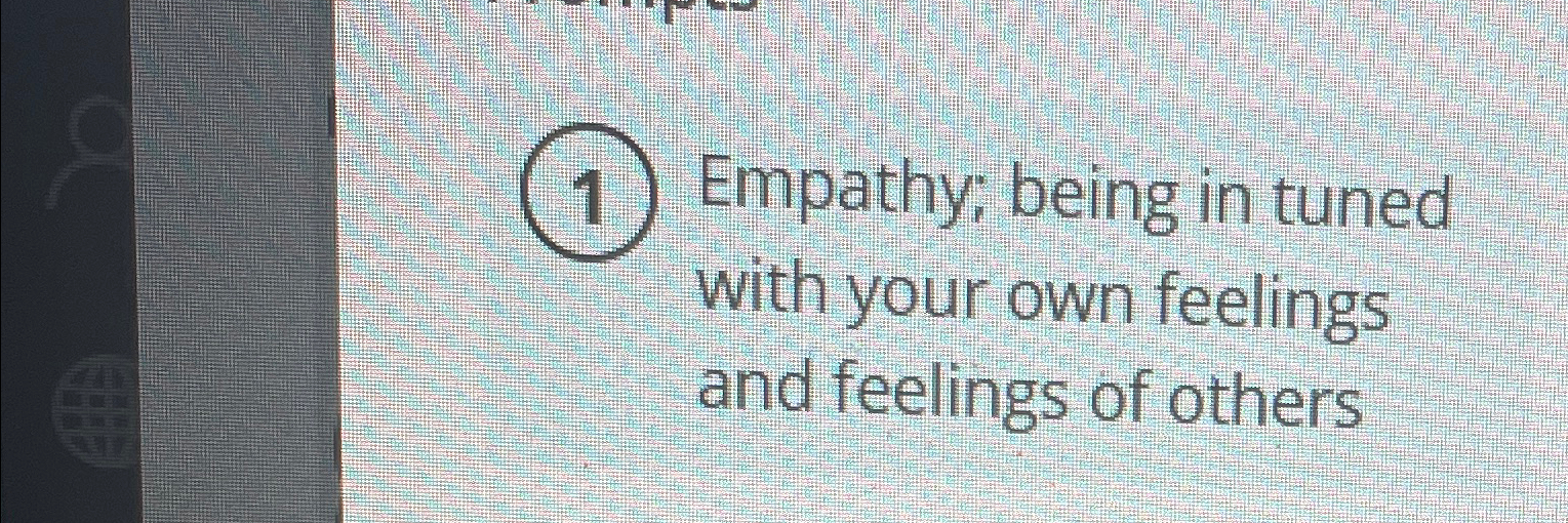 Solved (1) ﻿Empathy; being in tuned with your own feelings | Chegg.com