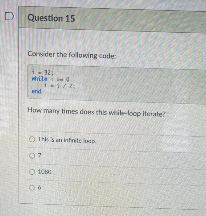 Solved D Question 15 Consider the following code: i 32; | Chegg.com Solved D Question 15 Consider the following code: i 32; | Chegg.com