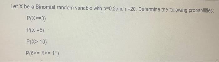 Solved Let X be a Binomial random variable with p=0.2 and | Chegg.com