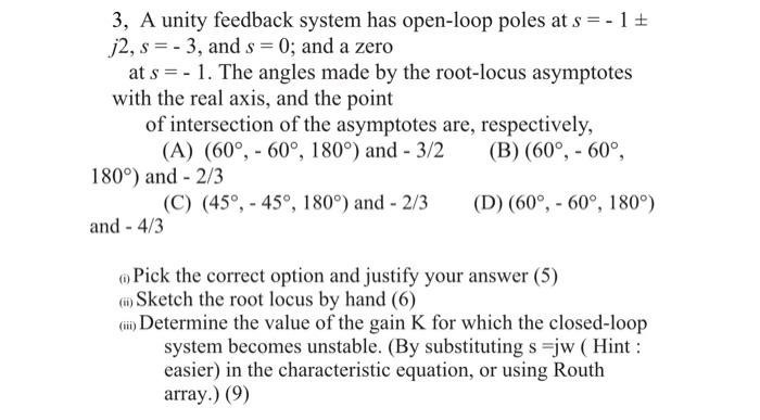 Solved 3, A unity feedback system has open-loop poles at s = | Chegg.com