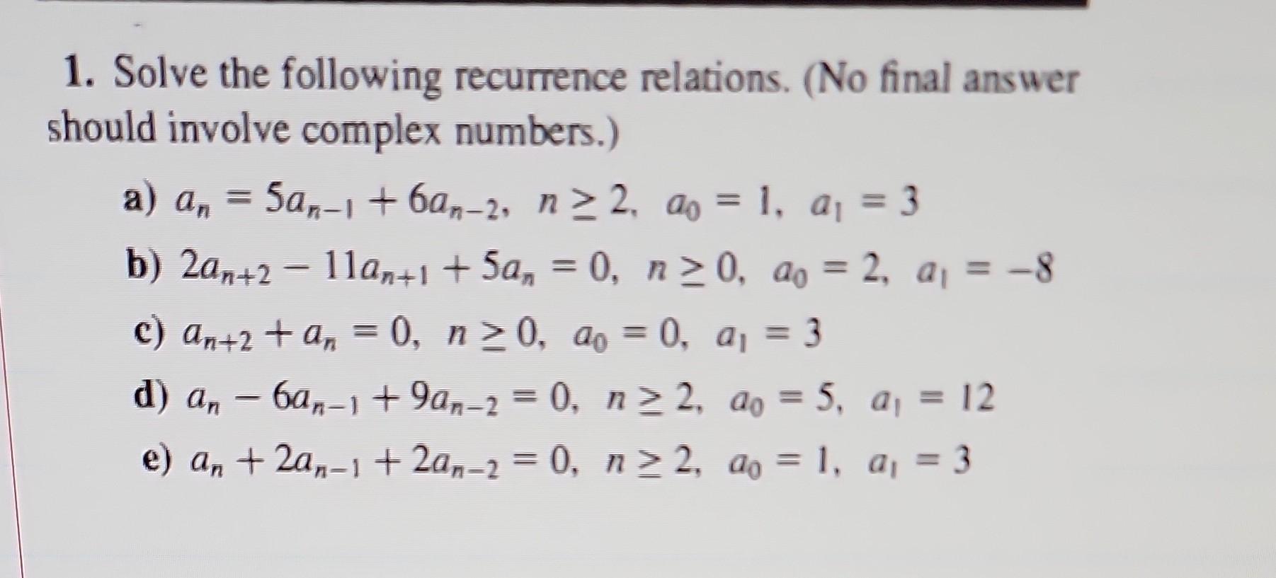Solved 1. Solve the following recurrence relations. (No | Chegg.com
