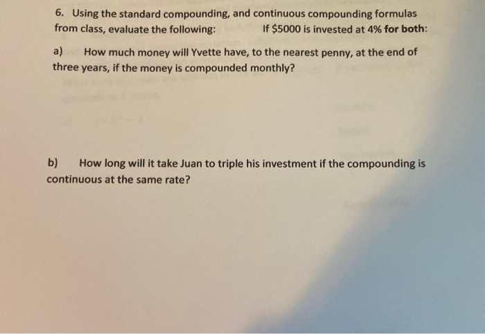 Solved 6. Using the standard compounding, and continuous | Chegg.com