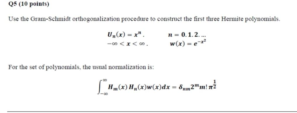 Solved Q5 (10 points) Use the Gram-Schmidt orthogonalization | Chegg.com