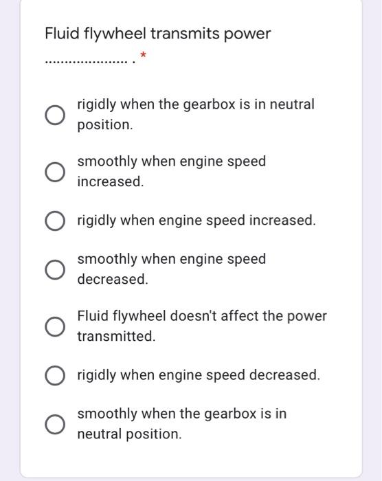 Solved Fluid flywheel transmits power rigidly when the | Chegg.com