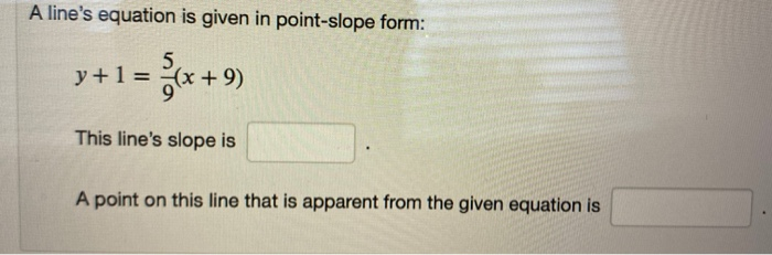 Solved A line's equation is given in point-slope form: 5 y | Chegg.com