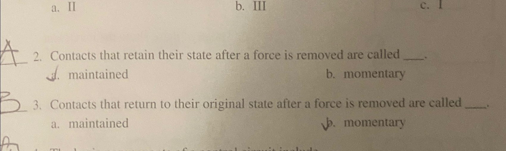 Solved Contacts that retain their state after a force is | Chegg.com
