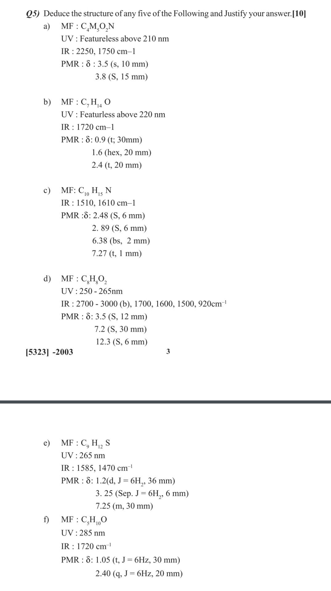 Solved Q5) Deduce the structure of any five of the Following | Chegg.com