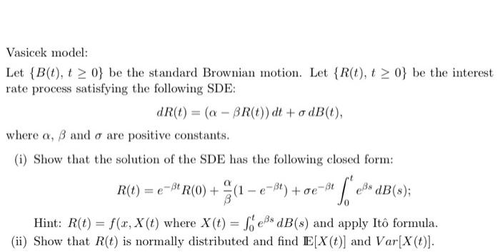 Solved Vasicek model: Let {B(t), t > 0} be the standard | Chegg.com