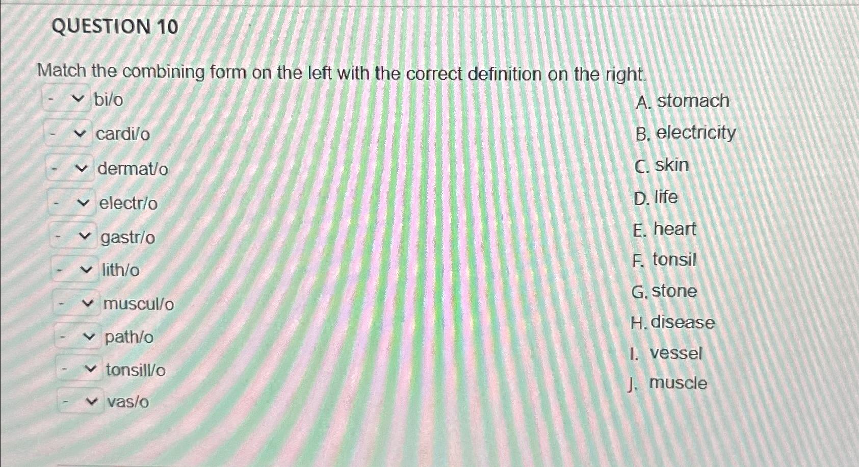Solved QUESTION 10Match the combining form on the left with | Chegg.com