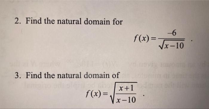 Solved 2. Find the natural domain for f(x)=x−10−6 3. Find | Chegg.com