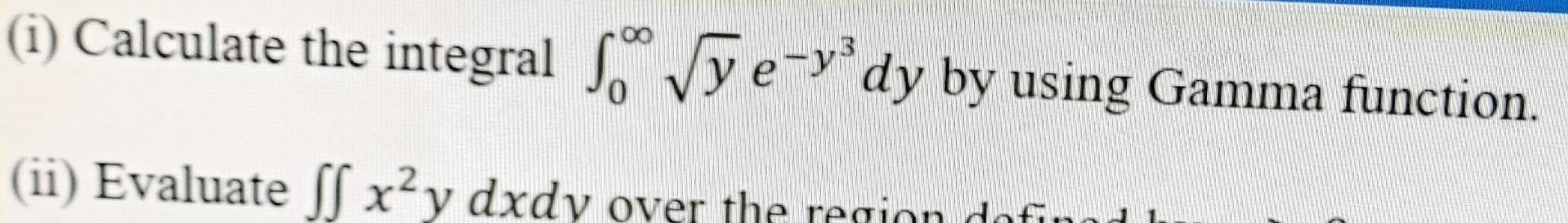Solved (1) Calculate the integral S. Vye-vºdy by using Gamma | Chegg.com