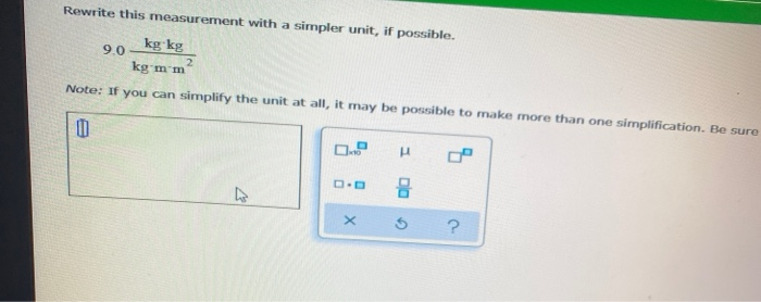 Solved Rewrite this measurement with a simpler unit, if | Chegg.com