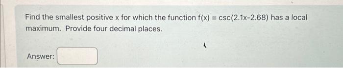 [Solved]: Find the smallest positive x for which the functi