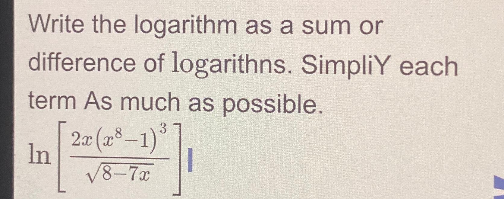 Solved Write the logarithm as a sum or difference of | Chegg.com
