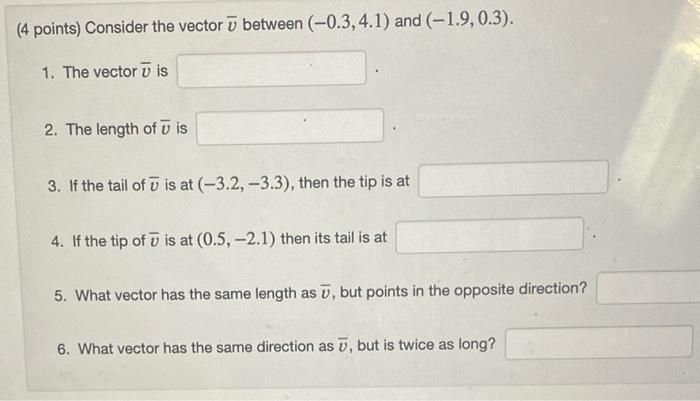 Solved 4 points) Consider the vector vˉ between (−0.3,4.1) | Chegg.com